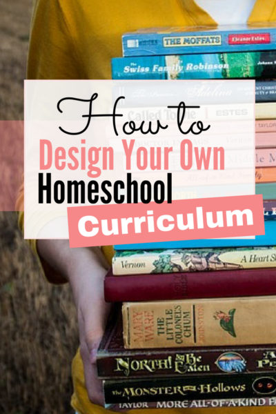How To Design Your Own Homeschool Curriculum - At Home With Holly
