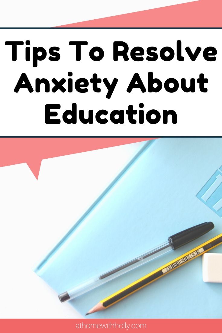 Tips To Resolve Anxiety About Education - At Home With Holly