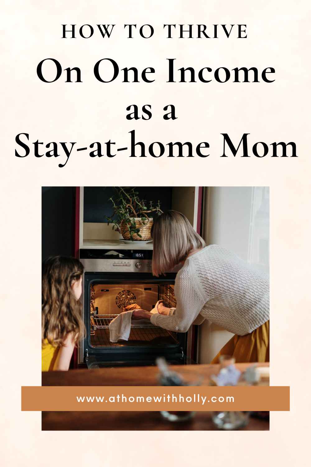 How To Be a Stay-at-Home Mom with One Income - At Home With Holly